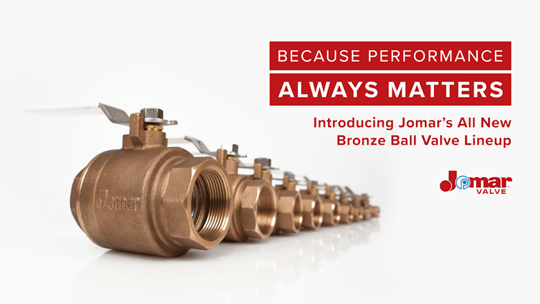 Jomar Valve unveils all-new bronze ball valve lineup | Plumbing ...