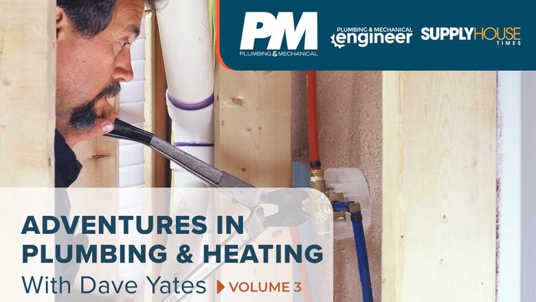 Adventures in Plumbing & Heating with Dave Yates | Volume 3 | Plumbing ...